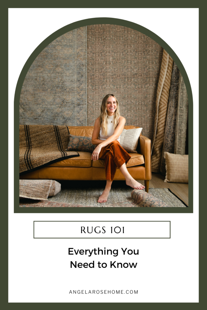 Rugs 101-Everything You Need to Know - Angela Rose Home